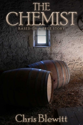 The Chemist: Based on a True Story by Chris Blewitt | Goodreads