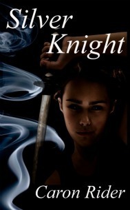 Silver Knight by Caron Rider | Goodreads
