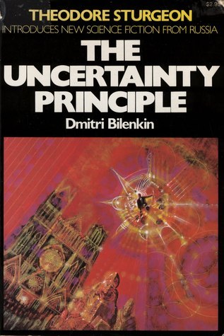 The Uncertainty Principle by Dimitri Bilenkin | Goodreads
