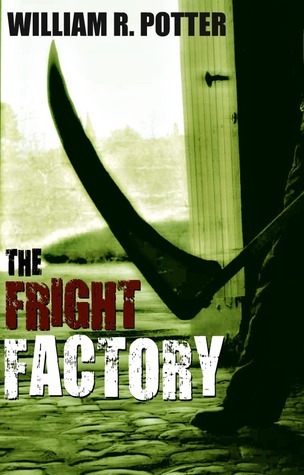 The Fright Factory by William R. Potter | Goodreads
