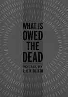 What Is Owed the Dead by R.H.W. Dillard | Goodreads