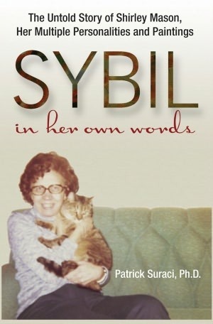 Sybil in her own words: The Untold Story of Shirley Mason, Her Multiple ...