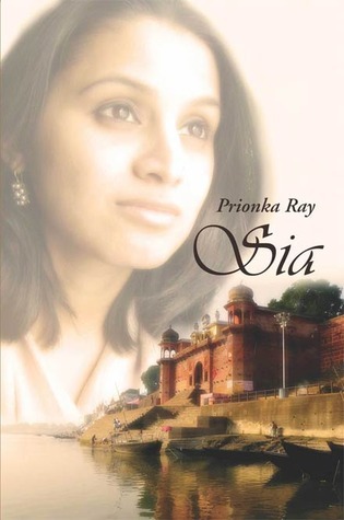 Sia by Prionka Ray | Goodreads
