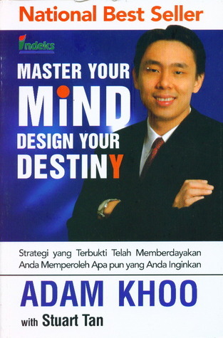 Master Your Mind Design Your Destiny by Adam Khoo | Goodreads