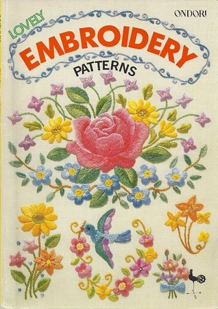 Lovely Embroidery Patterns by Ondori | Goodreads