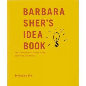 Barbara Sher's Idea Book by Barbara Sher | Goodreads