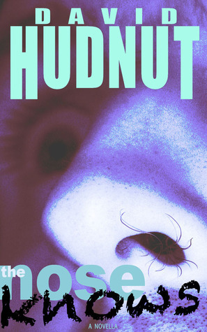 The Nose Knows by David Hudnut | Goodreads