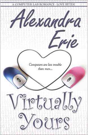 Virtually Yours by Alexandra Erie | Goodreads