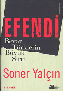 Efendi: Beyaz Türklerin Büyük Sırrı by Soner Yalçın | Goodreads