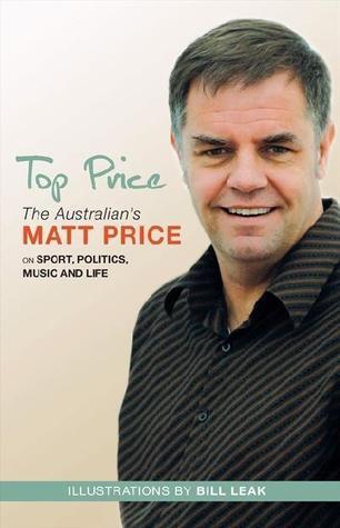 Top Price: The Australian's Matt Price on Sport, Politics, Music and ...