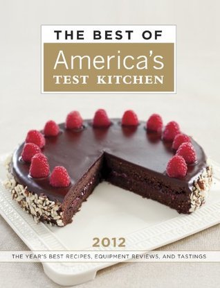 The Best of America's Test Kitchen 2012: The Year's Best Recipes ...