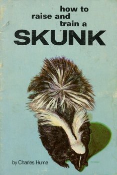 How to Raise and Train a Skunk by Charles Hume | Goodreads
