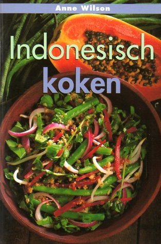 Indonesisch koken by Anne Wilson | Goodreads