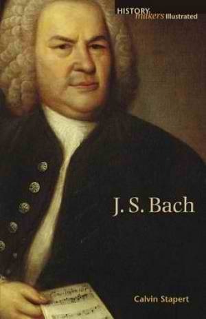 J. S. Bach (History Makers) by Calvin R. Stapert | Goodreads