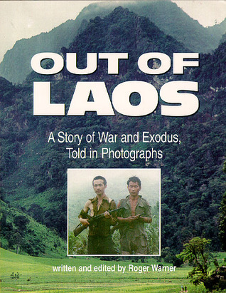 Out of Laos: A Story of War and Exodus, Told in Photographs by Roger ...