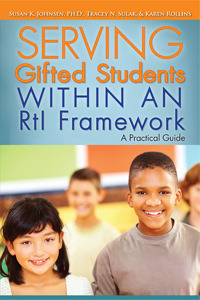 Serving Gifted Students Within an RtI Framework by Susan K. Johnsen ...