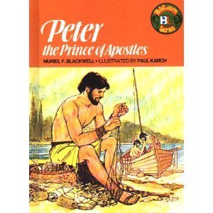 Peter, the Prince of Apostles by Muriel F. Blackwell | Goodreads