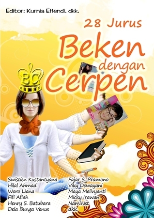 28 Jurus Beken dengan Cerpen by Kurnia Effendi | Goodreads