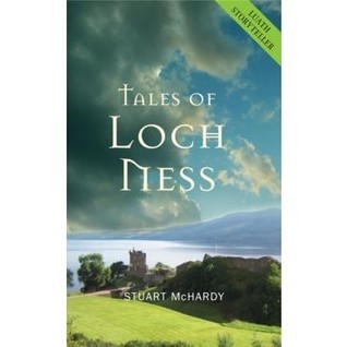 Tales of Loch Ness by Stuart McHardy | Goodreads