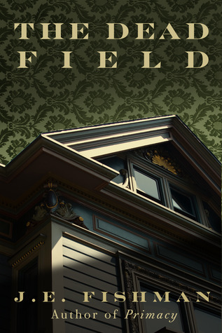 The Dead Field by J.E. Fishman | Goodreads