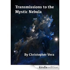 Transmissions to the Mystic Nebula by Christopher Vera | Goodreads