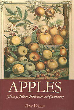 Apples: History, Folklore, Horticulture, and Gastronomy by Peter Wynne ...
