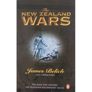 The New Zealand Wars by James Belich | Goodreads
