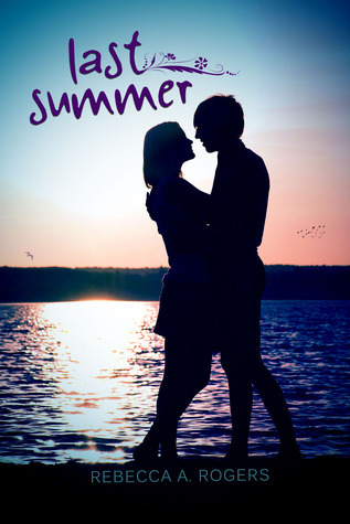 Last Summer by Rebecca A. Rogers | Goodreads
