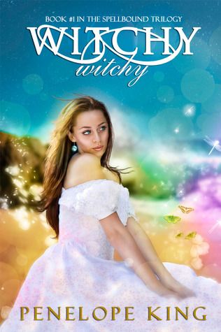 Witchy, Witchy (Spellbound Trilogy, #1) by Penelope King | Goodreads