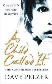 A child called it by Dave Pelzer | Goodreads