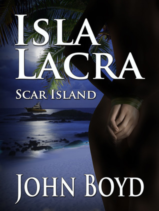 Isla Lacra Scar Island by John Boyd | Goodreads