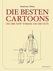 Die besten Cartoons, die der New Yorker nie druckte by Matthew Diffee ...