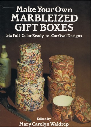 Make Your Own Marbleized Gift Boxes by Mary Waldrep | Goodreads
