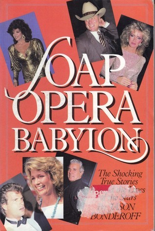 Soap Opera Babylon by Jason Bonderoff | Goodreads