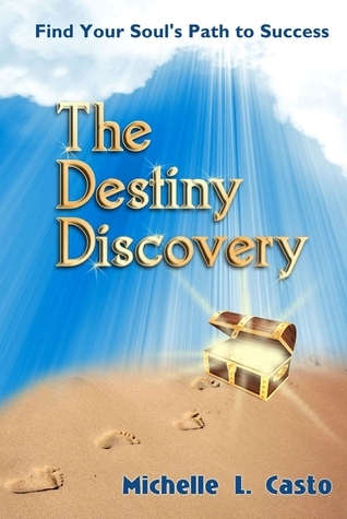 The Destiny Discovery: Find Your Soul's Path to Success by Michelle ...