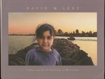 David M. Lenz Urban and Rural Paintings of Wisconsin by David M. Lenz ...