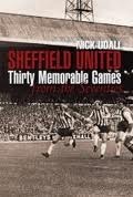 Sheffield United: Thirty Memorable Games from the Seventies by Nick ...