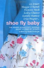 Shoe Fly Baby: The Asham Award Short Story Collection by Kate Pullinger ...