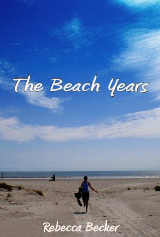 The Beach Years by Rebecca Becker | Goodreads