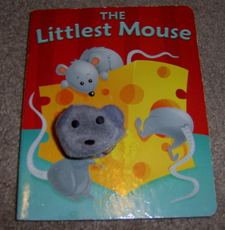 The Littlest Mouse (Finger Puppet Board Book) by Unknown | Goodreads