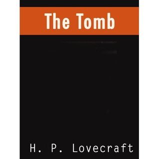 The Tomb by H.P. Lovecraft | Goodreads