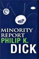 Minority Report by Philip K. Dick | Goodreads