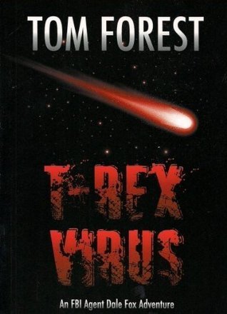 T-Rex Virus by Tom Forest | Goodreads