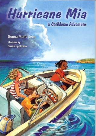 Hurricane Mia, a Caribbean Adventure by Donna Marie Seim | Goodreads