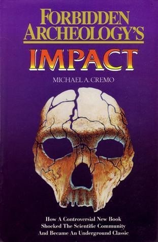 Forbidden Archeology's Impact: How a Controversial New Book Shocked the ...