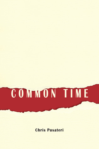 Common Time by Chris Pusateri | Goodreads
