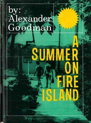 A Summer on Fire Island by Alexander Goodman | Goodreads
