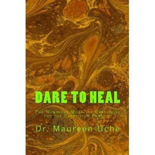 Dare to Heal: The Numinous Model of Caregiving and the Caregiving ...