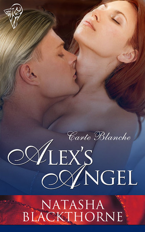 Alex's Angel (Carte Blanche, #3) by Natasha Blackthorne | Goodreads