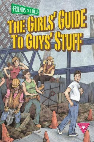 The Girls' Guide to Guys' Stuff: An Anthology of Comics by Women by ...
